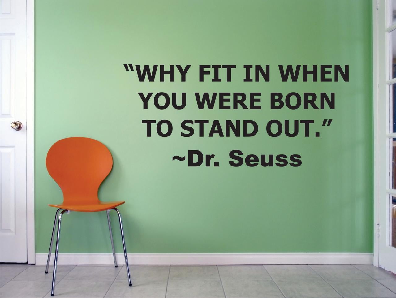 Why Fit In When You Were Born To Stand Out – Dr. Seuss Quote Peel ...