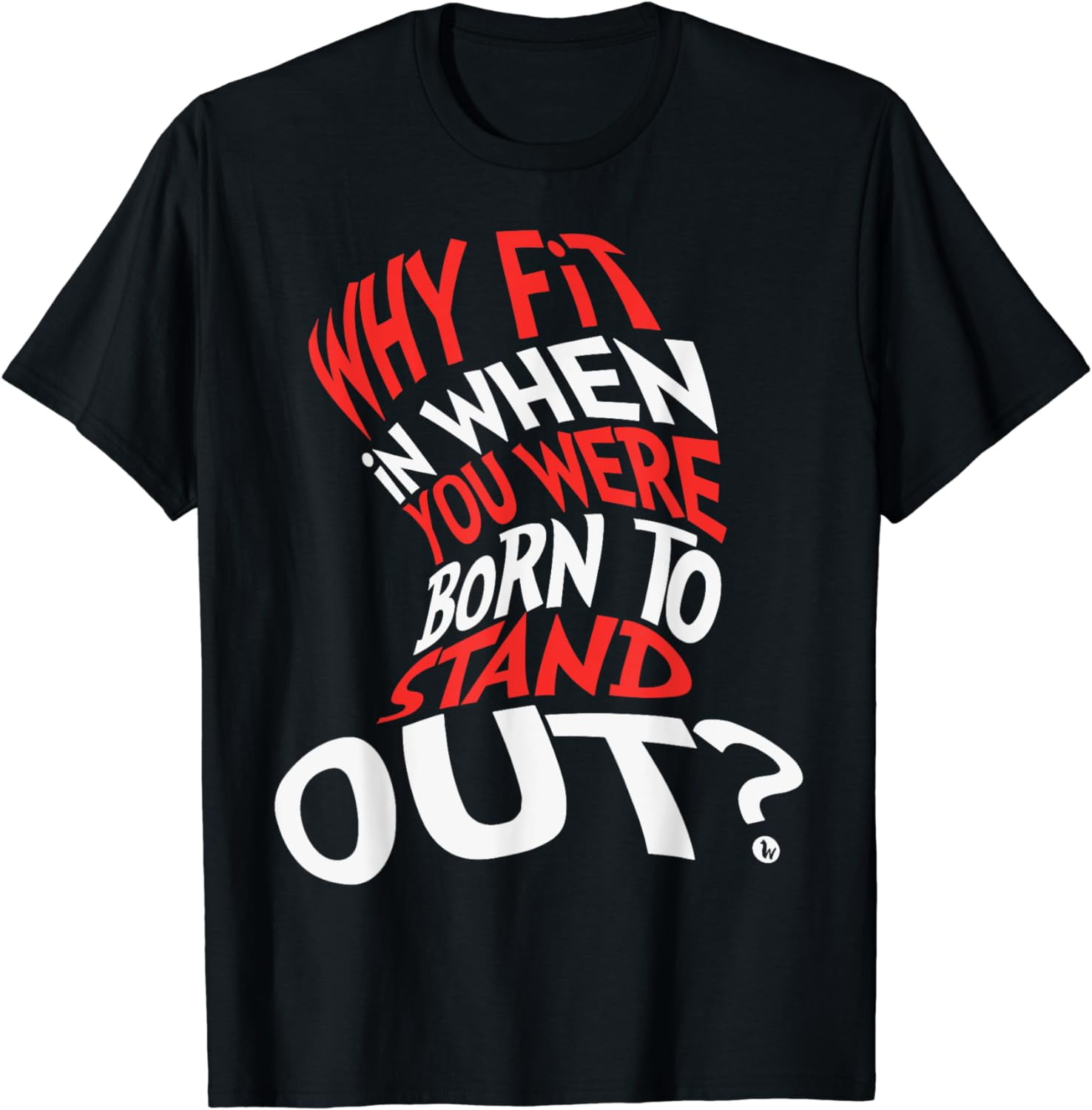 Why Fit In When You Were Born To Stand Out T-Shirt - Walmart.com