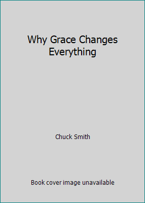 Pre-Owned Why Grace Changes Everything (Hardcover) 1565072278 ...