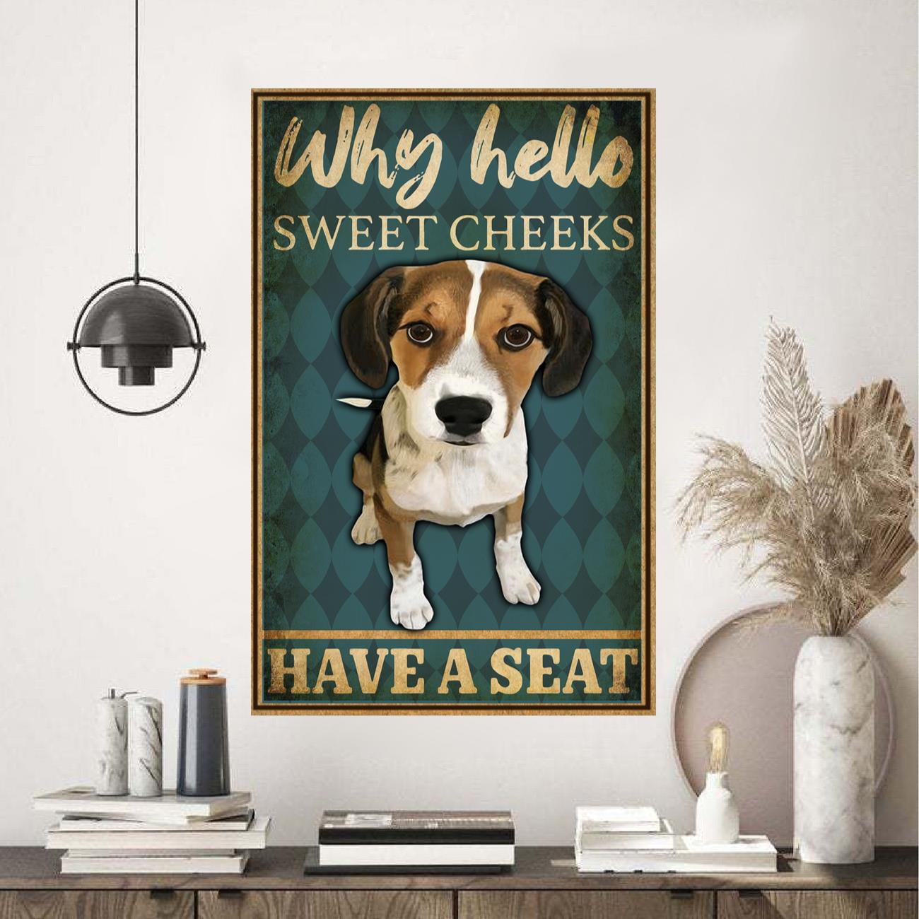 Why Hello Sweet Cheeks Dog Have A Seat Poster 16 x 24 Inch Poster ...