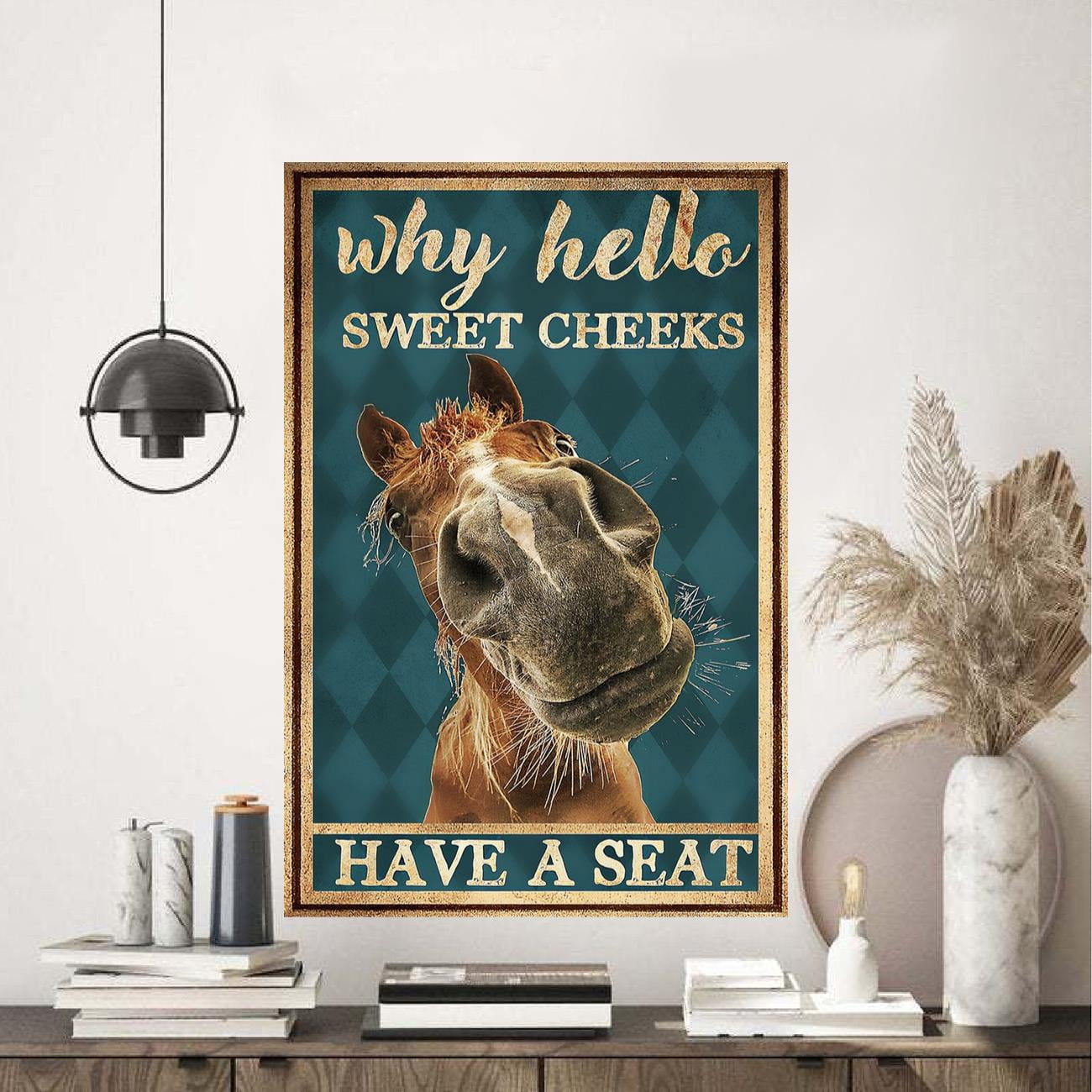 Why Hello Sweet Cheeks Have A Seat Poster 16 x 24 Inch Poster - Walmart.com