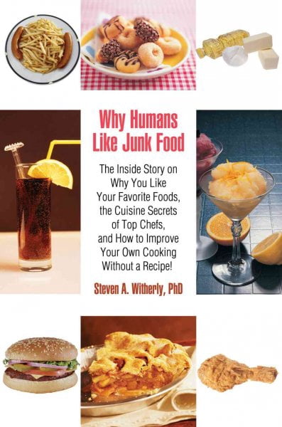 Pre-Owned Why Humans Like Junk Food: The Inside Story on Why You Like ...