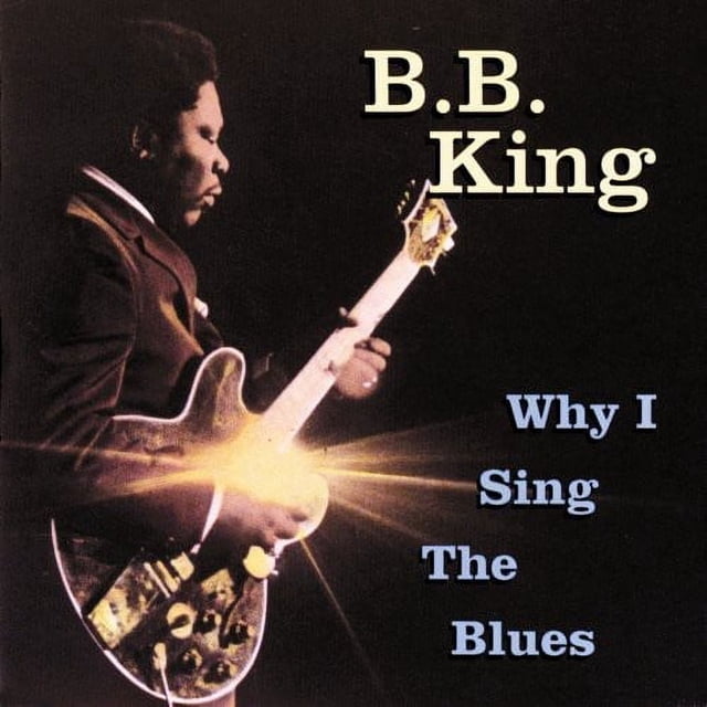 Why I Sing the Blues (CD) - Walmart.com