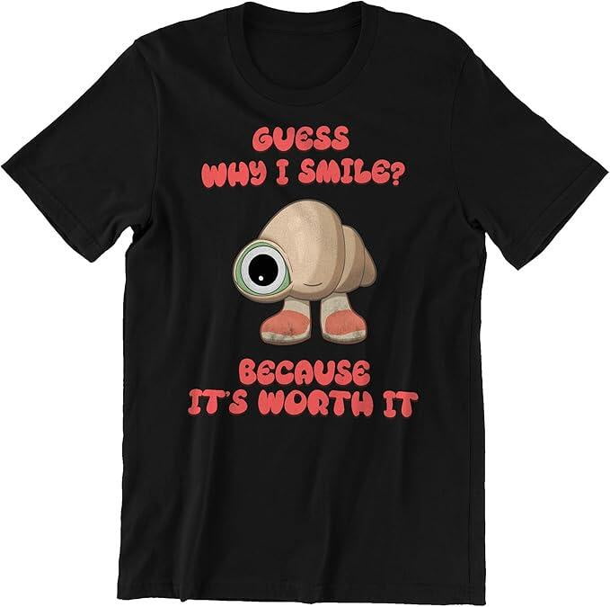 Why I Smile Because Its Worth It for Marcel The Shell with Shoes On ...