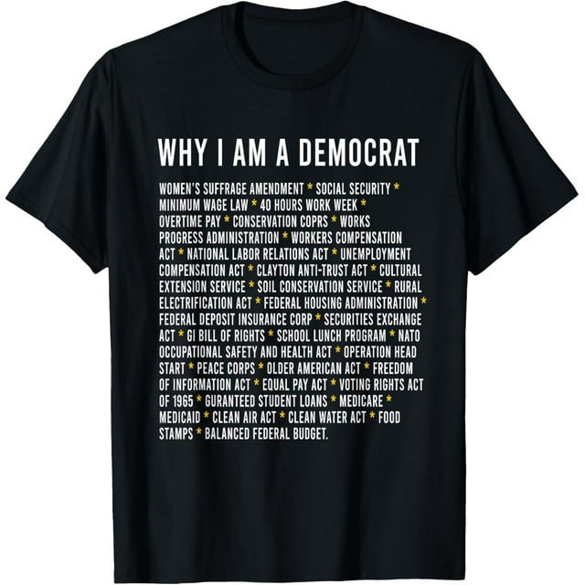 Why I am a Democrat cool political outfit for democrats T-Shirt ...