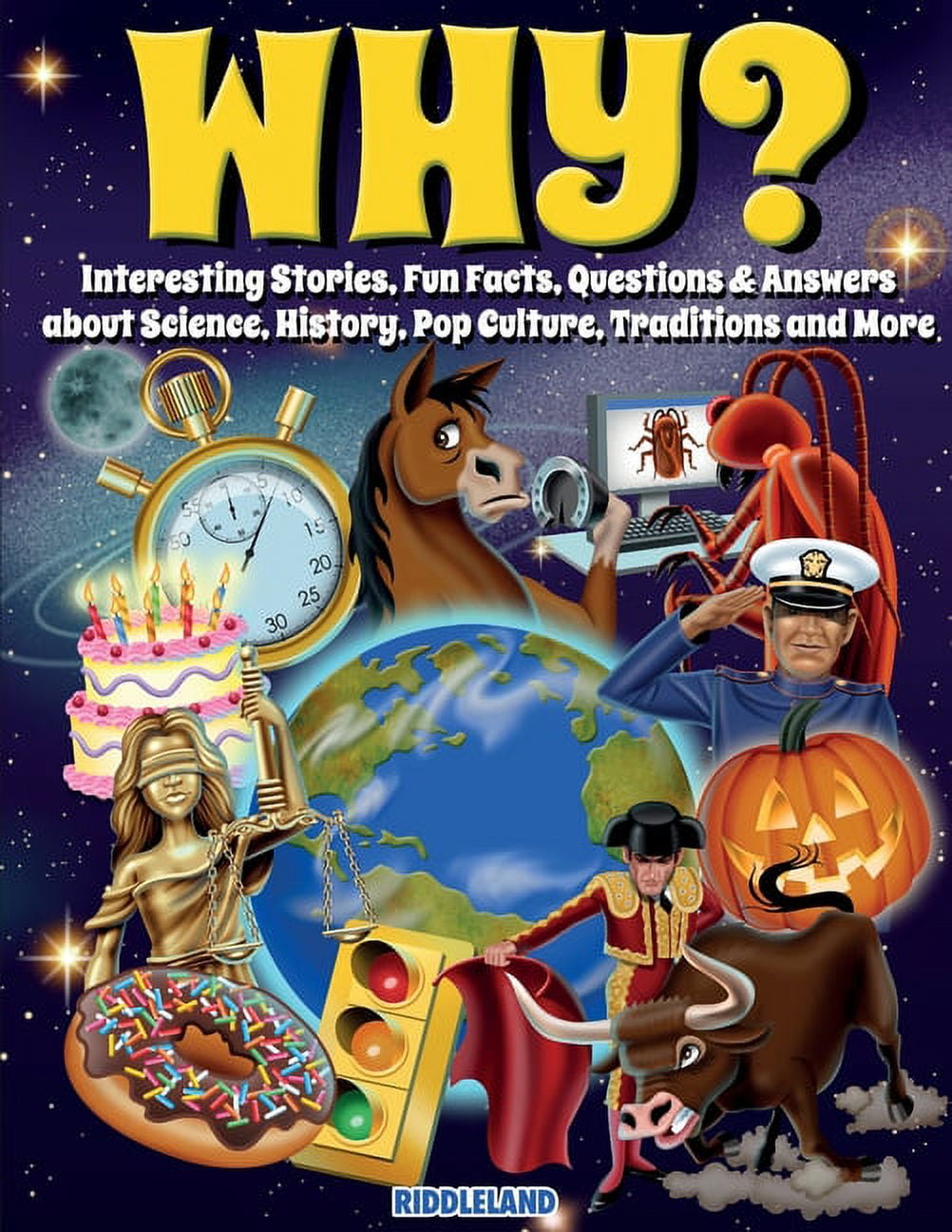 Why? Interesting Stories, Fun Facts, Questions & Answers about Science ...