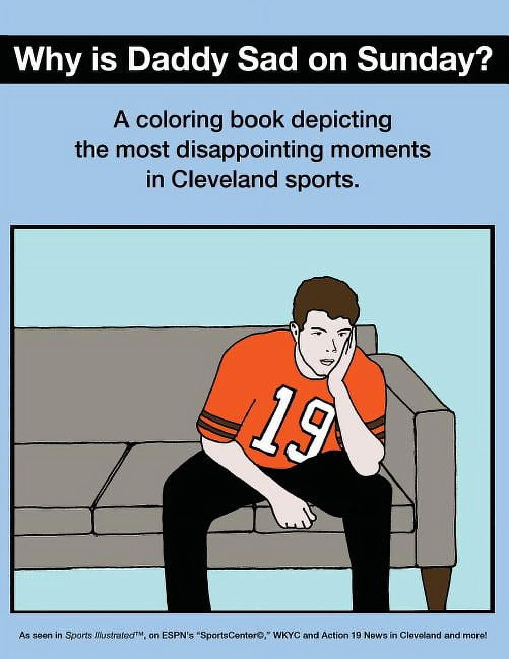 Why Is Daddy Sad on Sunday?: A Coloring Book Depicting the Most ...