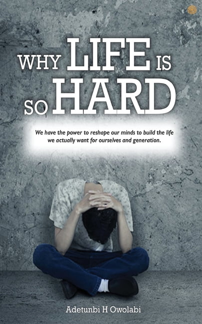 Why Life Is So Hard, (Paperback) - Walmart.com