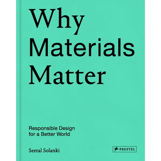 Why Materials Matter : Responsible Design for a Better World - Walmart.com