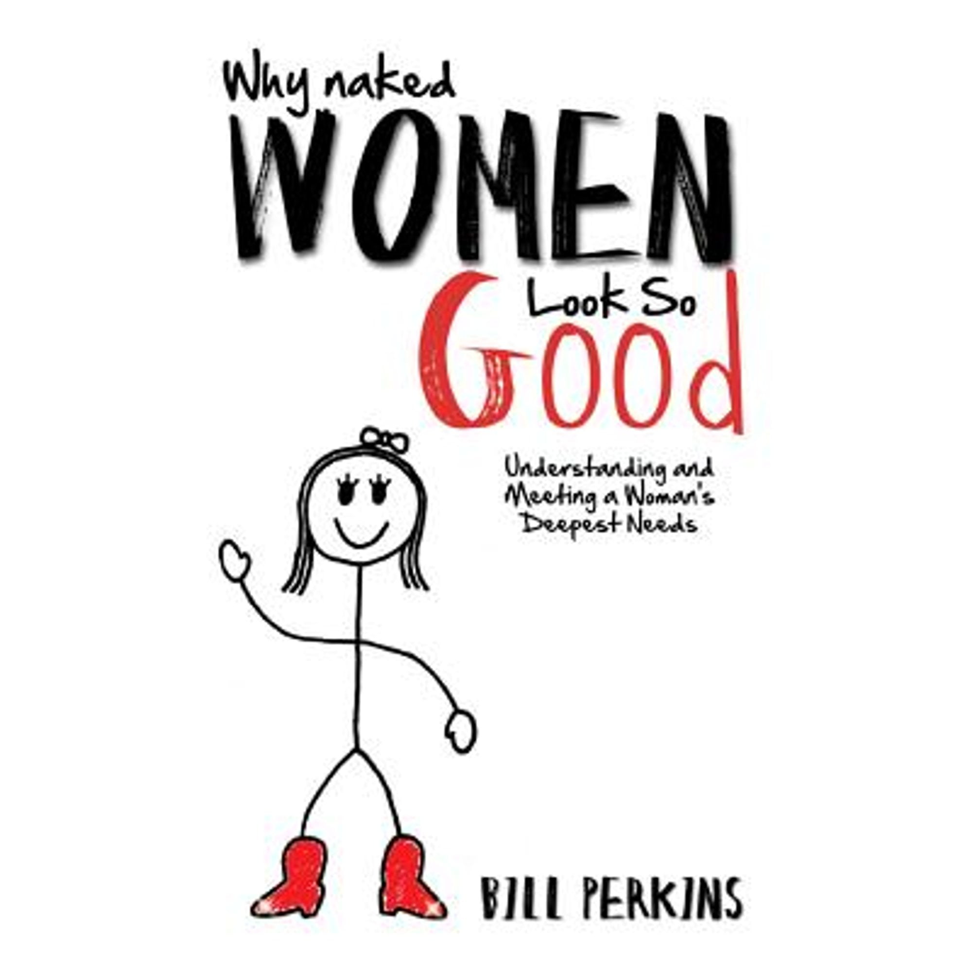 Pre-Owned Why Naked Women Look So Good: Understanding and Meeting a ...