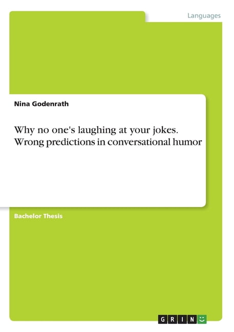 Why No One's Laughing At Your Jokes. Wrong Predictions In ...