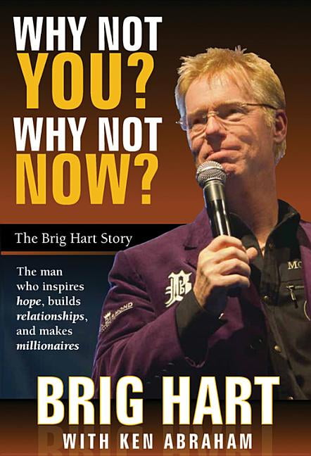 Why Not You, Why Not Now : The Brig Hart Story (Hardcover) - Walmart ...