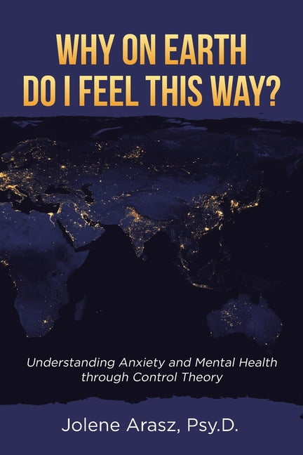 Why On Earth Do I Feel This Way?: Understanding Anxiety and Mental ...