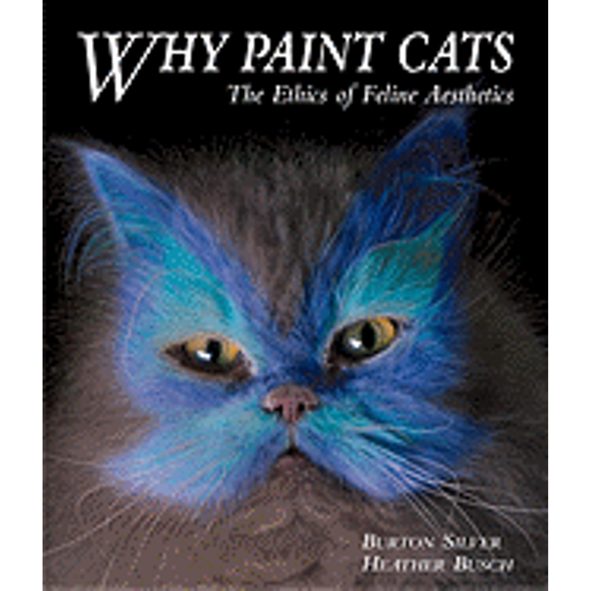 Pre-Owned Why Paint Cats: The Ethics of Feline Aesthetics (Hardcover ...