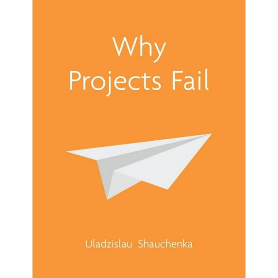 Why Projects Fail (Paperback) - Walmart.com
