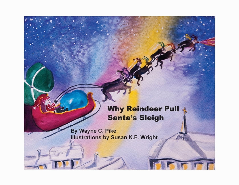 Why Reindeer Pull Santa's Sleigh, (Paperback) - Walmart.com