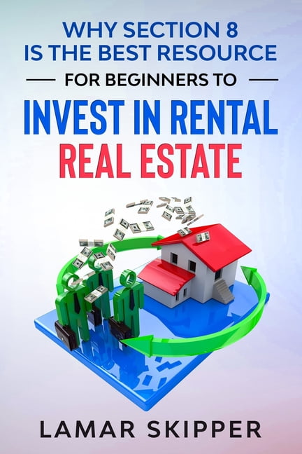 Why Section 8 is the Best Resource for Beginners to Invest in Rental ...