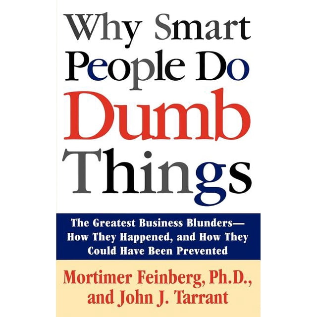 Why Smart People Do Dumb Things, (Paperback) - Walmart Business Supplies
