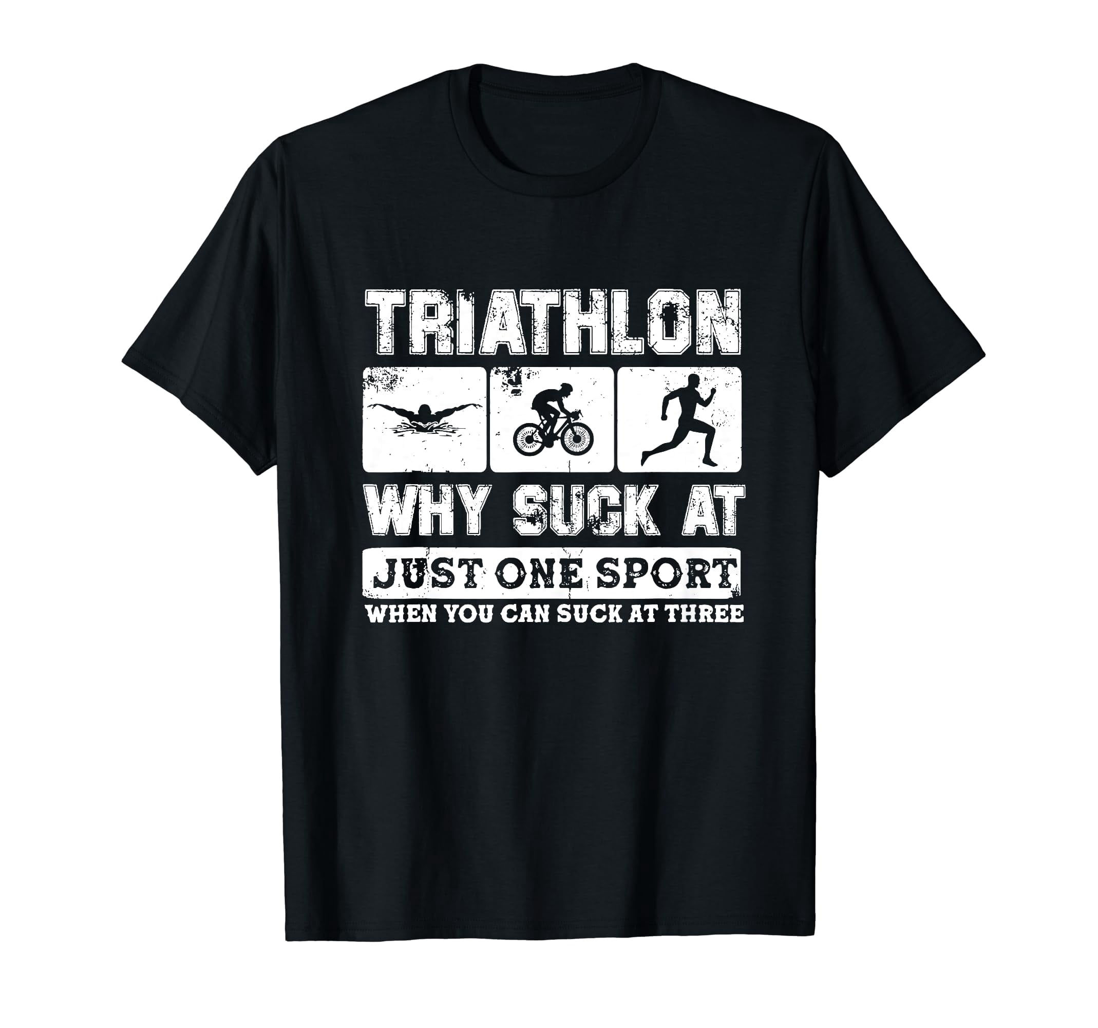 Why Suck At One Sport You Can Suck At Three Triathlon T-Shirt - Walmart.com