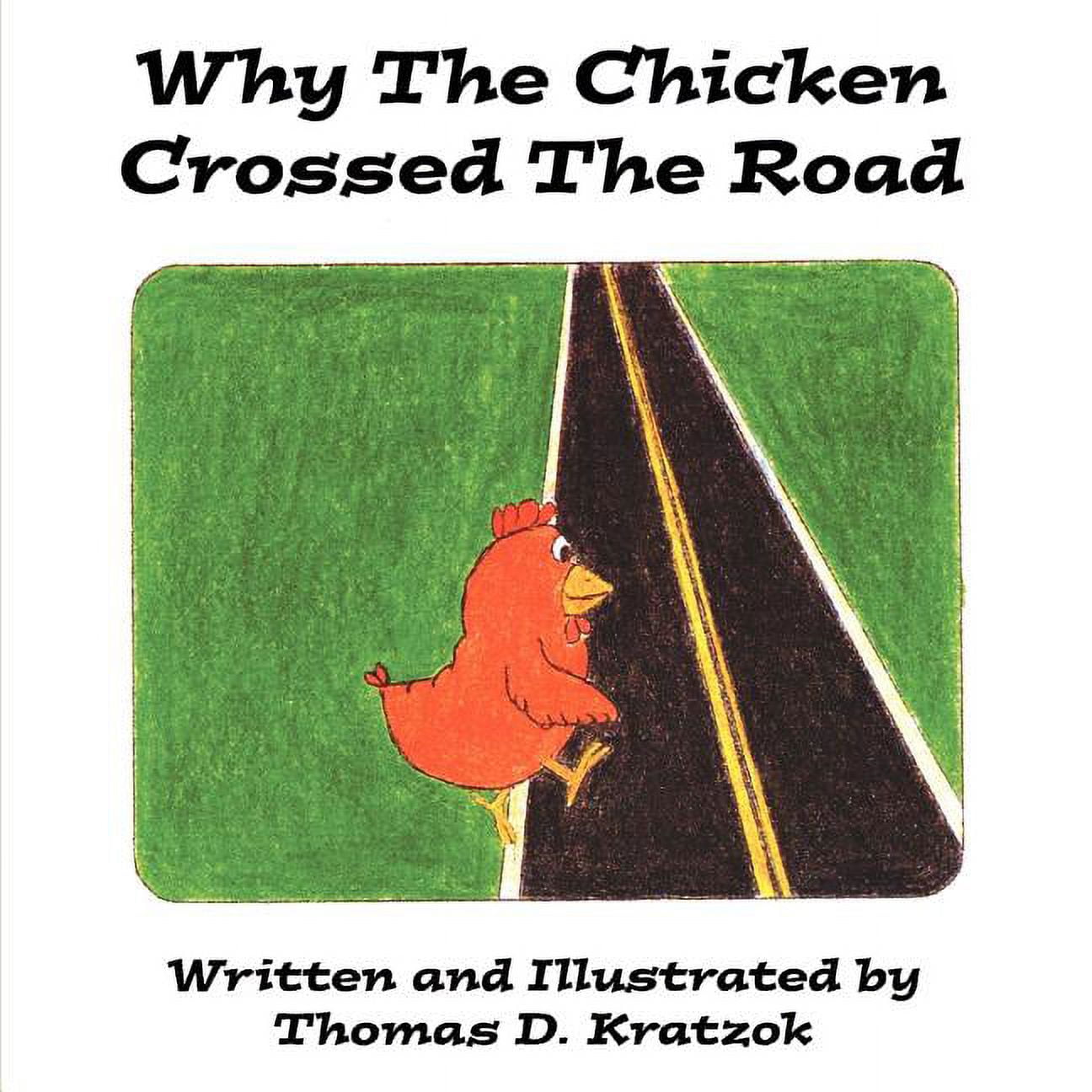 Why The Chicken Crossed The Road (Paperback) - Walmart.com