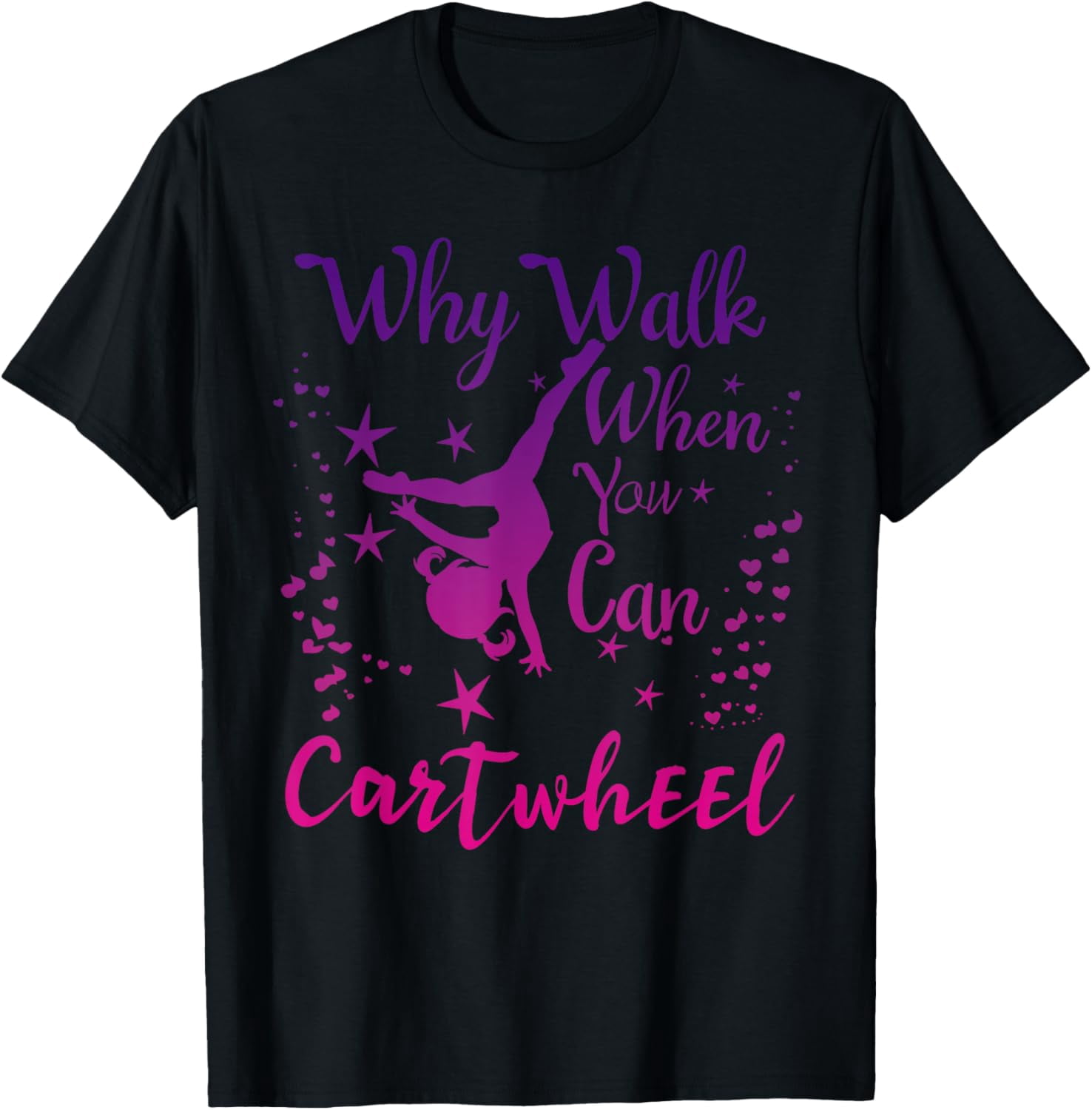 Why Walk When You Can Cartwheel Gymnastics Play Girls Top T-Shirt men ...