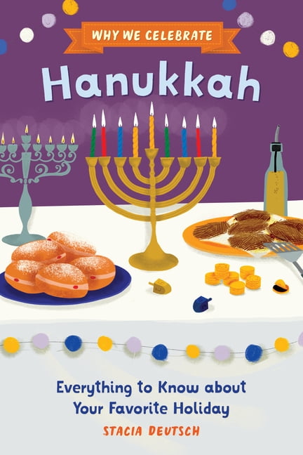 Why We Celebrate Why We Celebrate Hanukkah: Everything to Know about ...