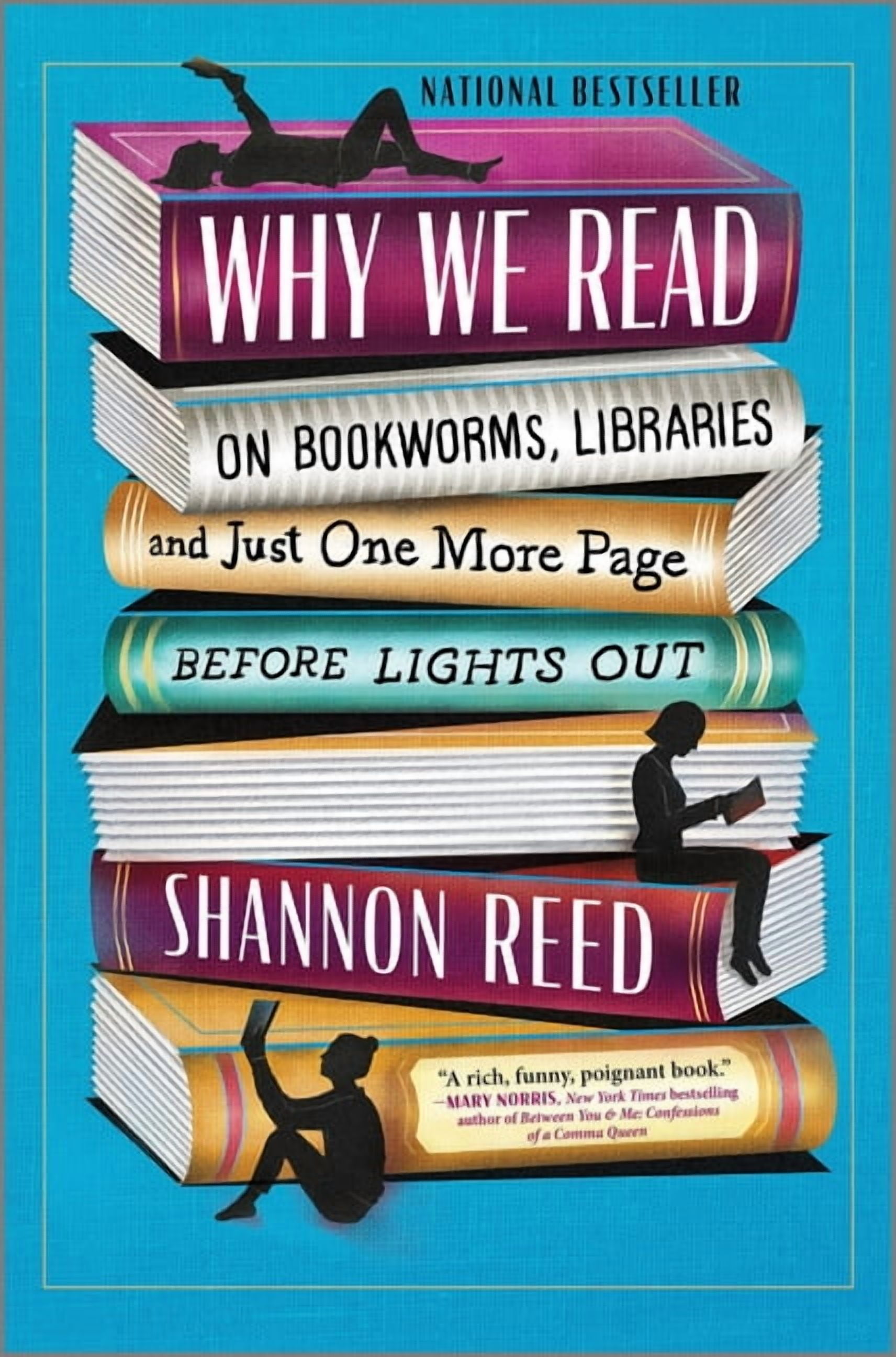 Why We Read: On Bookworms, Libraries, and Just One More Page Before ...