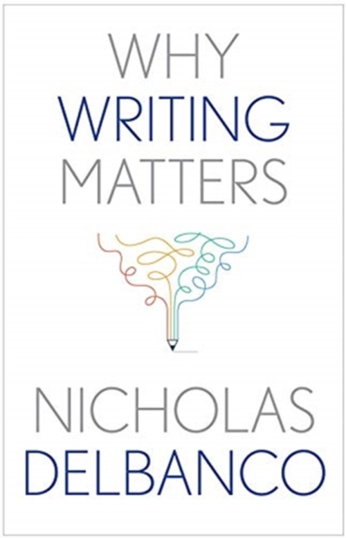 Pre-Owned Why Writing Matters, Hardcover by Delbanco, Nicholas, ISBN ...