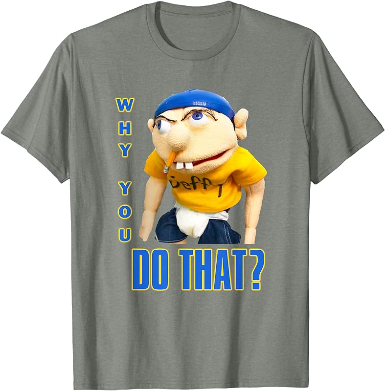 Why You Do That Sml Jeffy T-Shirt - Walmart.com