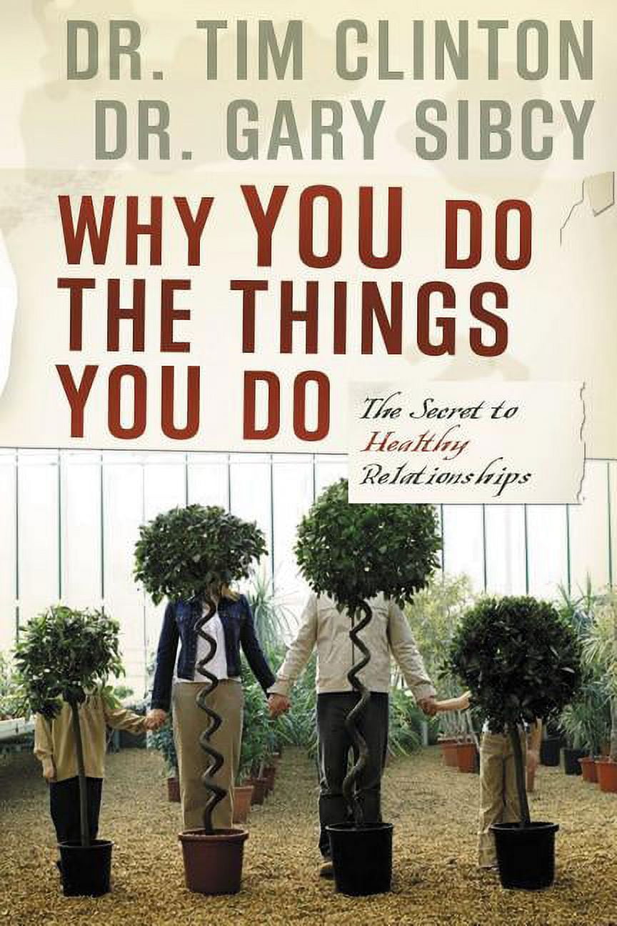 The Why You Do the Things You Do: The Secret to Healthy Relationships ...