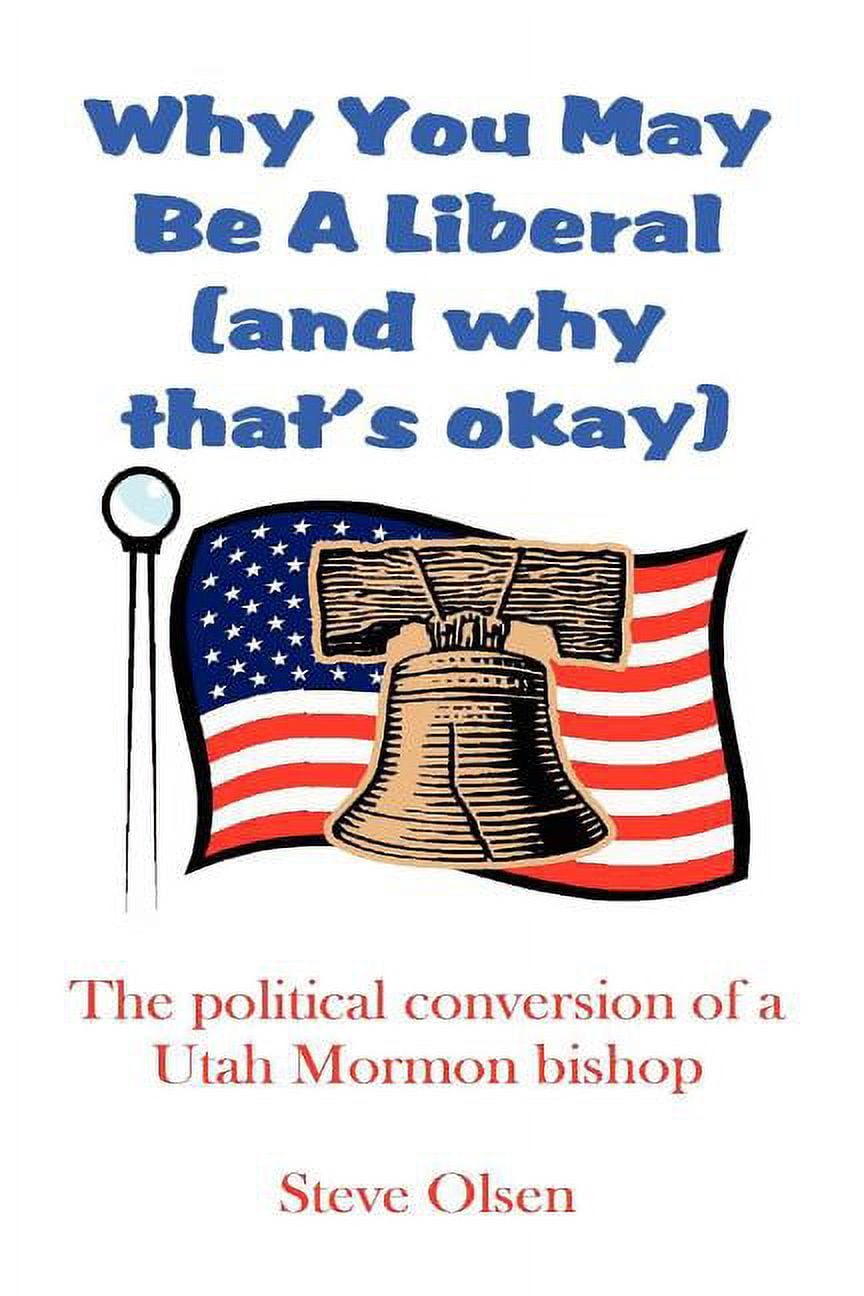 Why You May Be a Liberal (and Why That's Okay): The Political ...