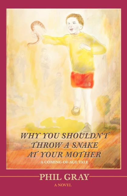 Why You Shouldn't Throw a Snake at Your Mother, (Paperback) - Walmart.com