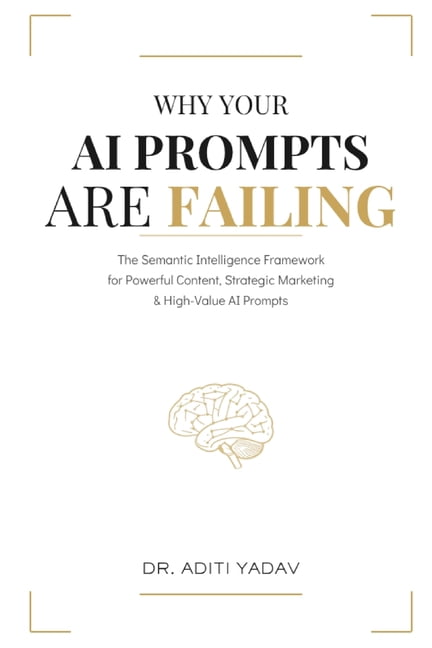 Why Your AI Prompts are Failing: The Semantic Intelligence Framework ...