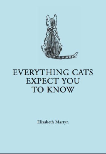 Pre-Owned Everything Cats Expect You to Know Hardcover Elizabeth Martyn ...