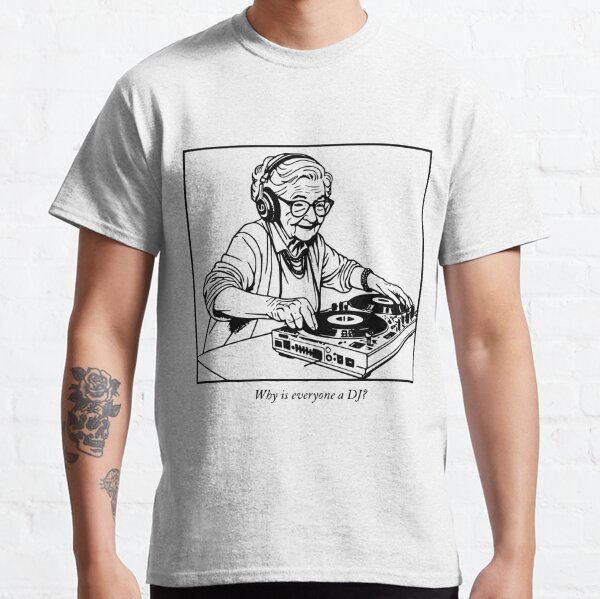 Why is everyone a DJ? designed and sold by Airen Stamp. - Walmart.com