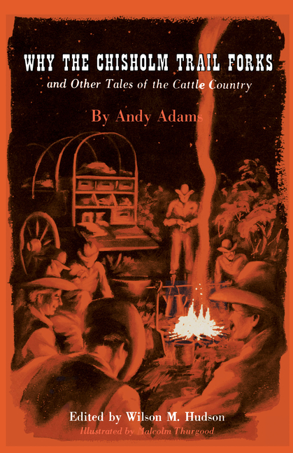 Why the Chisholm Trail Forks and Other Tales of the Cattle Country ...