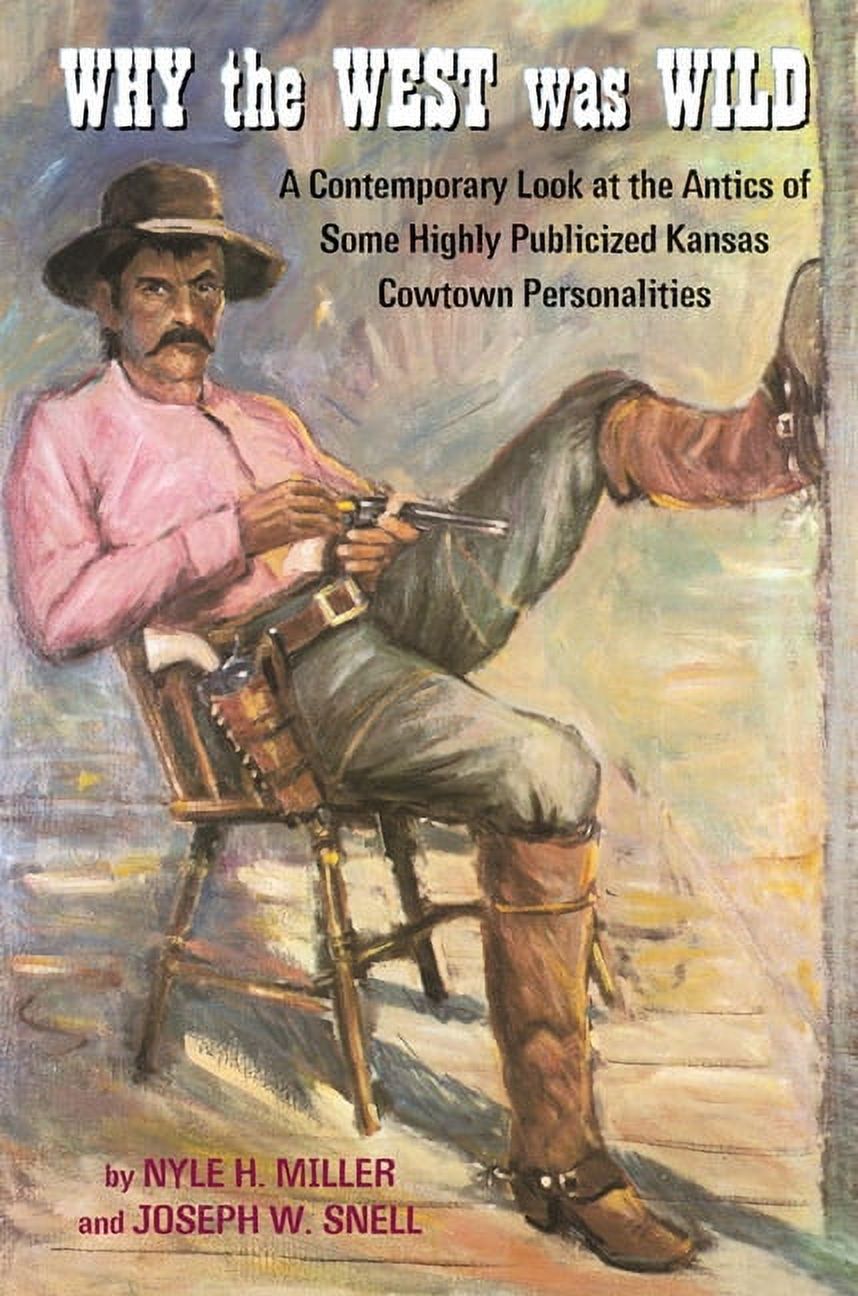 Why the West Was Wild: A Contemporary Look at the Antics of Some Highly ...