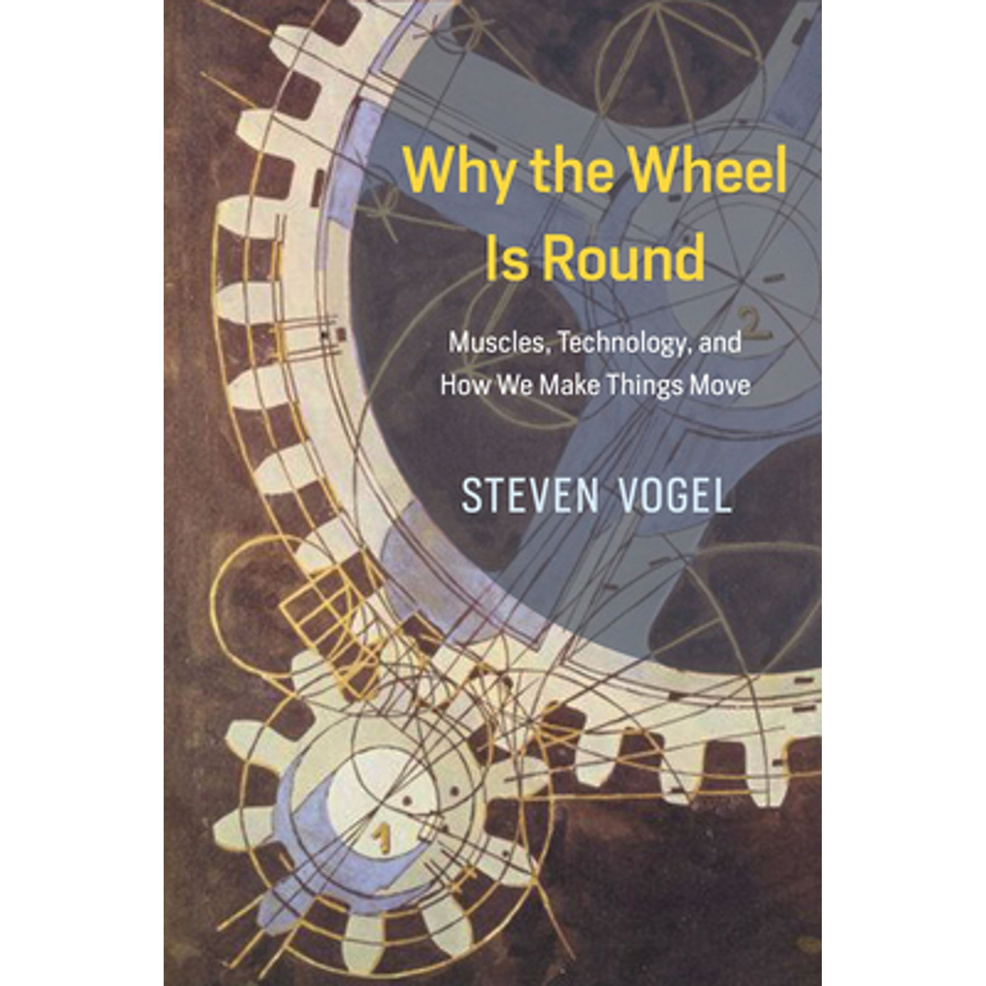 Pre-Owned Why the Wheel Is Round: Muscles, Technology, and How We Make ...