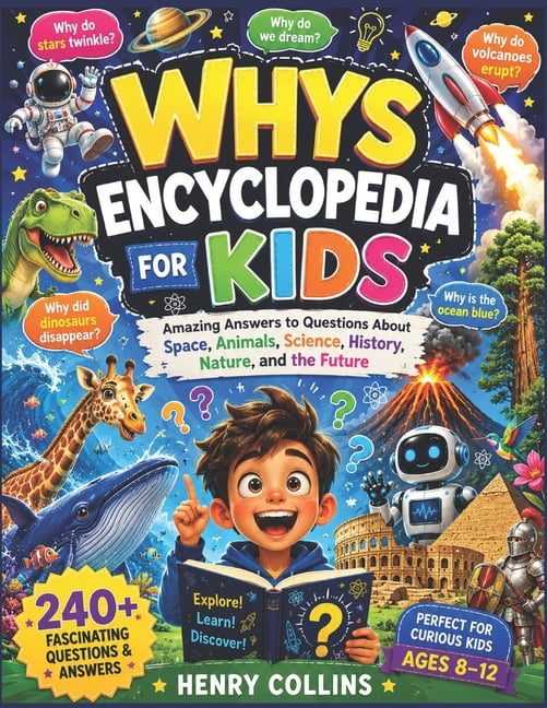 Whys Encyclopedia for Kids: Amazing Answers to Questions About Space ...