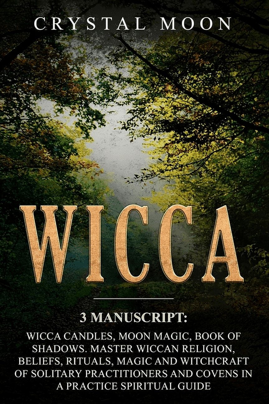 Wicca: 3 Manuscripts: Wicca Candles, Moon Magic, Book of Shadows ...
