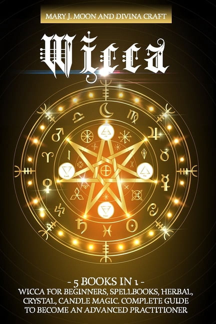 Wicca: 5 BOOKS IN 1: Wicca for Beginners, Spellbooks, Herbal, Crystal ...