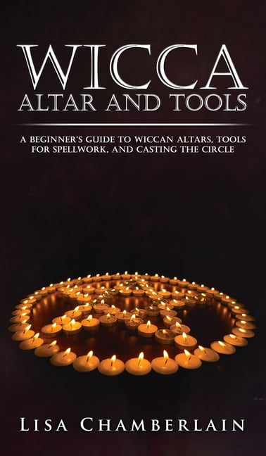 Wicca Altar and Tools: A Beginner's Guide to Wiccan Altars, Tools for ...