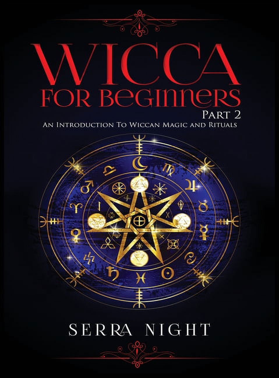 Wicca For Beginners: Part 2, An Introduction To Wiccan Magic and ...