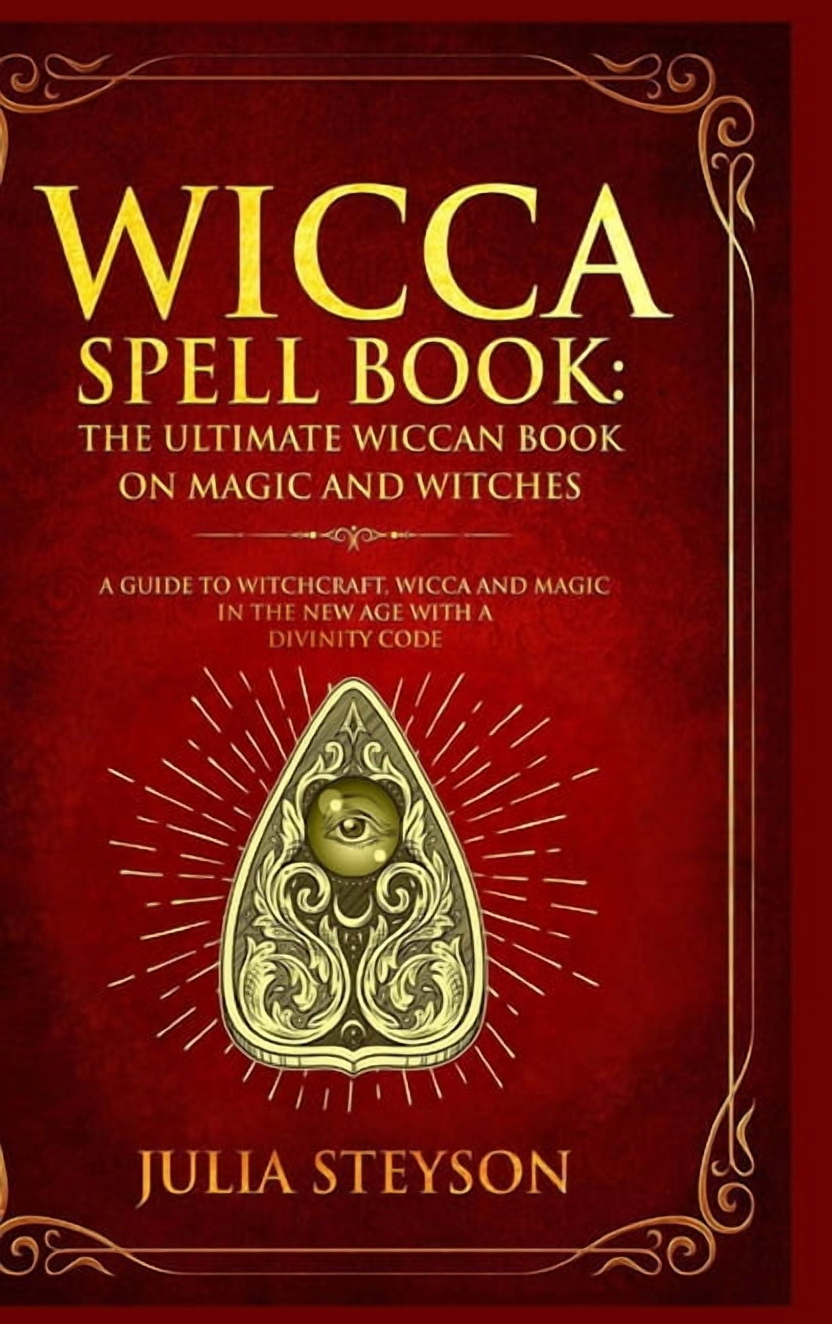 Wicca Spell Book - Hardcover Version: The Ultimate Wiccan Book on Magic ...