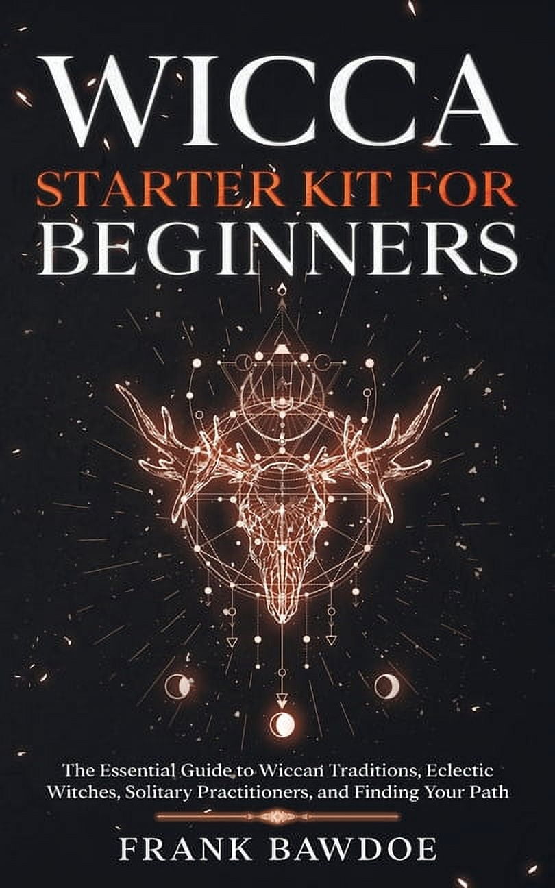 Wicca Starter Kit for Beginners: The Essential Guide to Wiccan ...