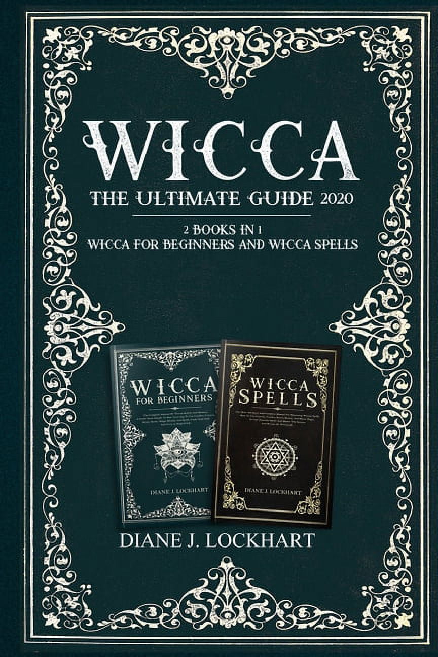 Wicca: The Ultimate Guide 2020 ( 2 Books In 1: Wicca for Beginners ...