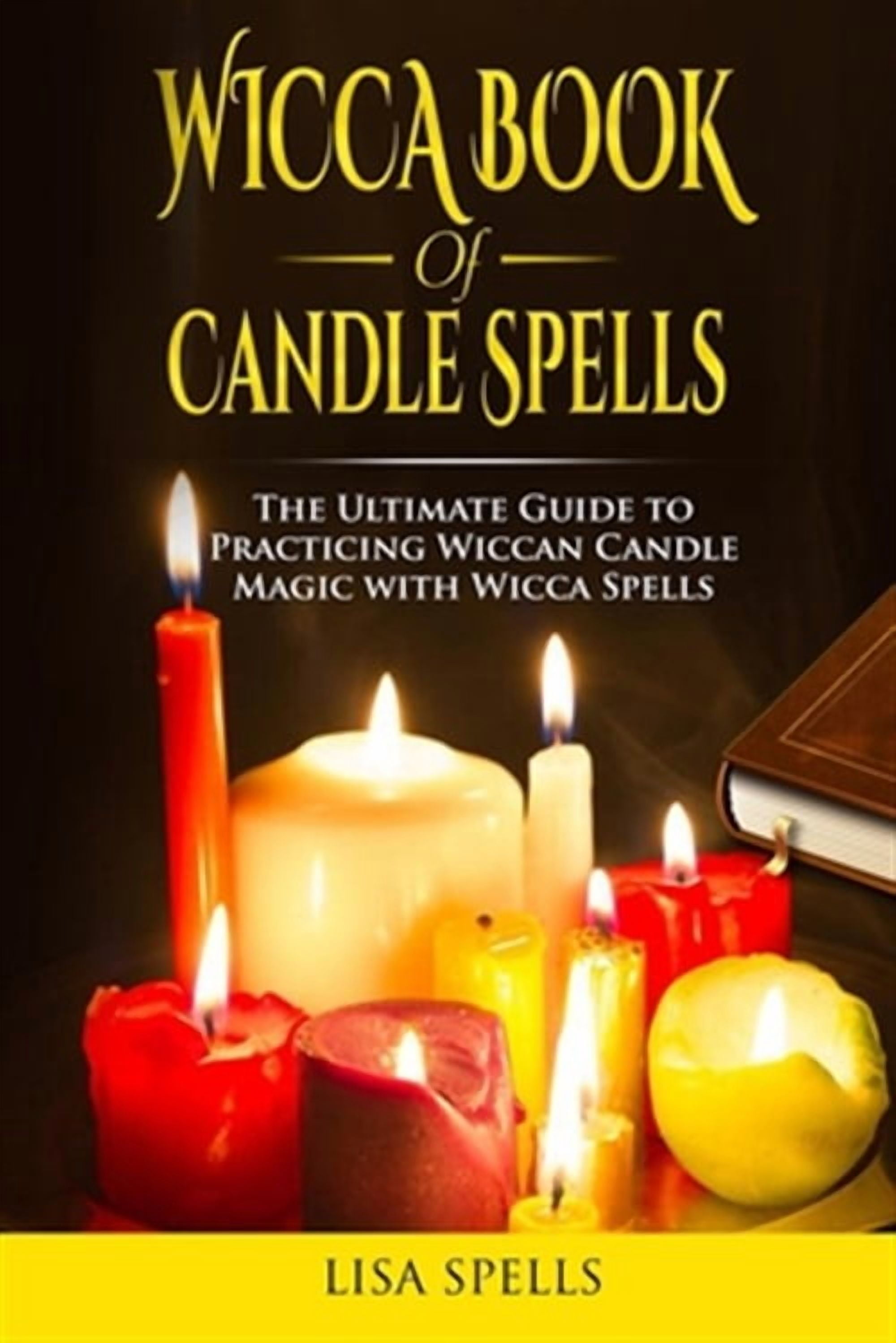 Wicca book of candle spells: The ultimate guide to practicing wiccan ...