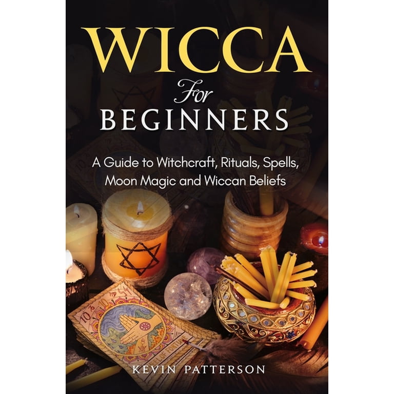 Wicca For Beginners A Guide To Wiccan Beliefs Rituals