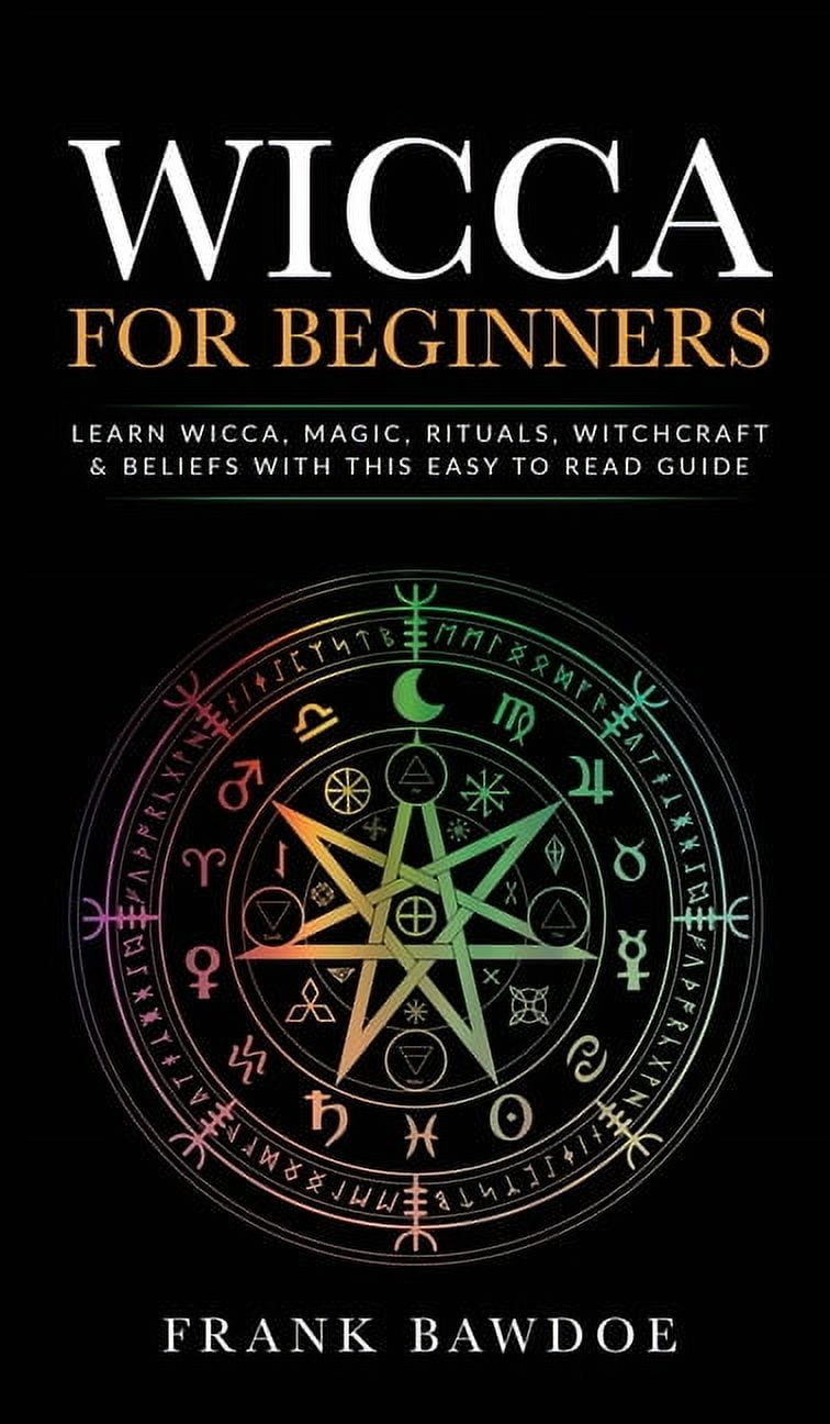 Wicca for Beginners: Learn Wicca, Magic, Rituals, Witchcraft and ...