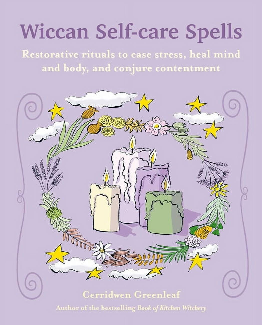 Wiccan Self-Care Spells: Restorative Rituals to Ease Stress, Heal Mind ...